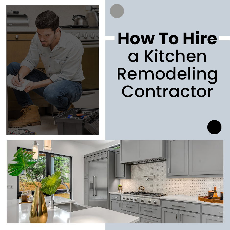How To Hire a Kitchen Remodeling Contractor